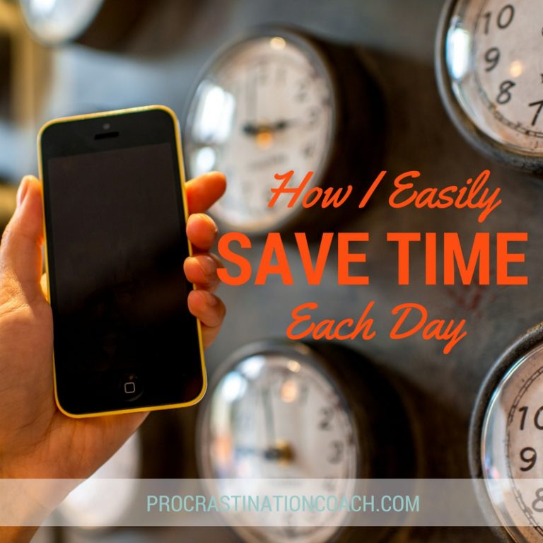 How I Easily Save Time Each Day - Procrastination Coach